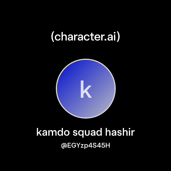 Chat with kamdo squad hashir | character.ai | AI Chat, Reimagined–Your ...