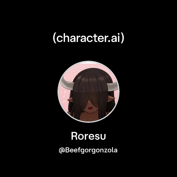 Chat with Roresu | character.ai | Personalized AI for every moment of ...