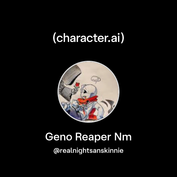 Chat with Geno Reaper Nm | character.ai | Personalized AI for every ...