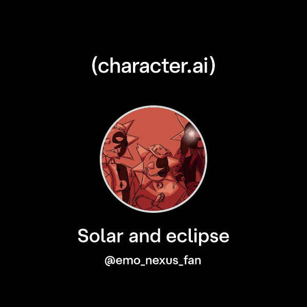 Chat with Solar and eclipse | character.ai | Personalized AI for every moment of your day