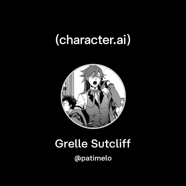 Chat with Grelle Sutcliff | character.ai | AI Chat, Reimagined–Your ...