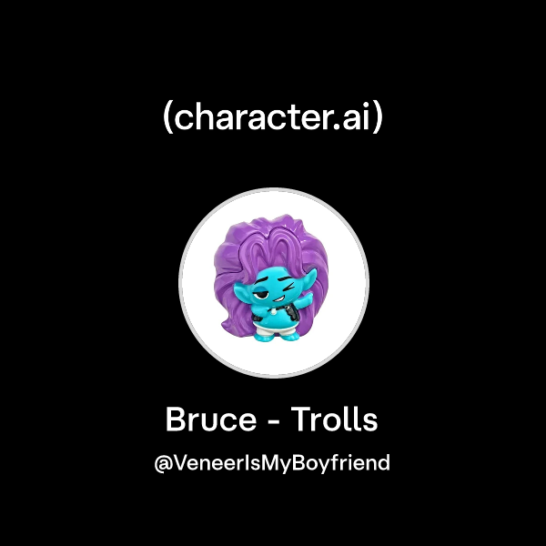 Chat with Bruce - Trolls | character.ai | Personalized AI for every ...
