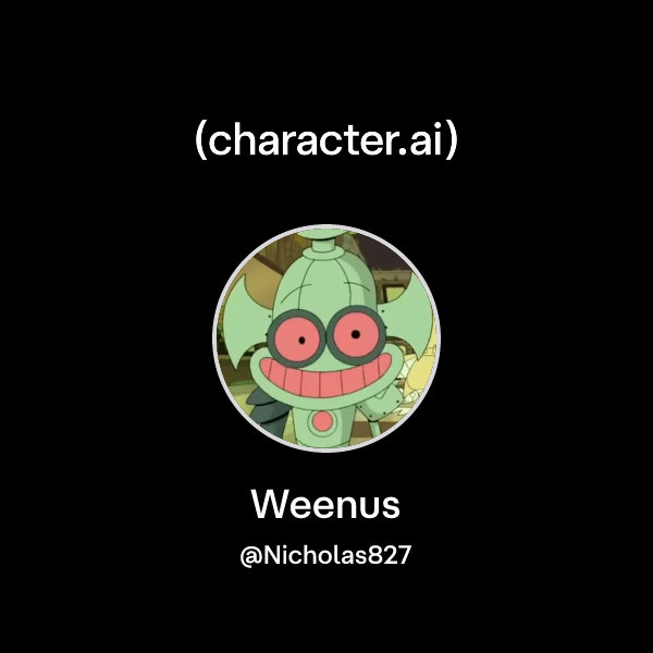 Chat with Weenus | character.ai | AI Chat, Reimagined–Your Words. Your ...