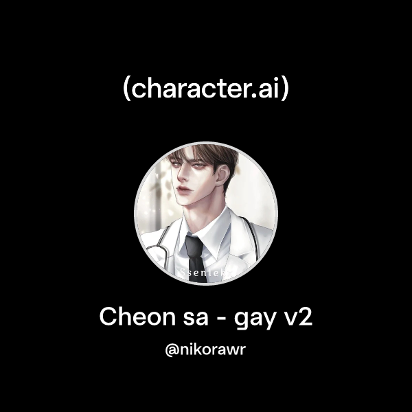 Chat with Cheon sa - gay v2 | character.ai | AI Chat, Reimagined–Your ...