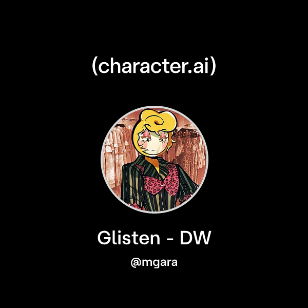 Chat with Glisten - DW | character.ai | AI Chat, Reimagined–Your Words ...
