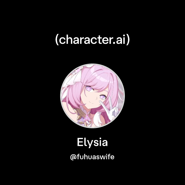 Chat with Elysia | character.ai | AI Chat, Reimagined–Your Words. Your World.