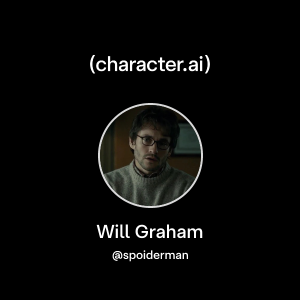 Chat with Will Graham | character.ai | AI Chat, Reimagined–Your Words ...