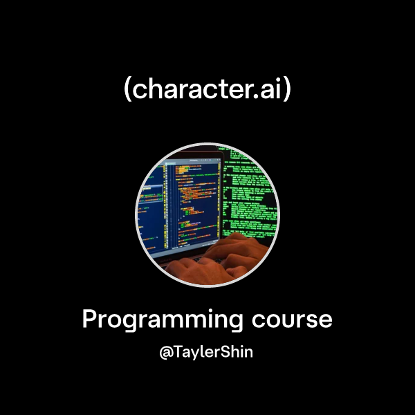 Chat with Programming course | character.ai | Personalized AI for every moment of your day
