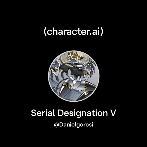 Chat with Serial Designation V | character.ai | AI Chat, Reimagined ...