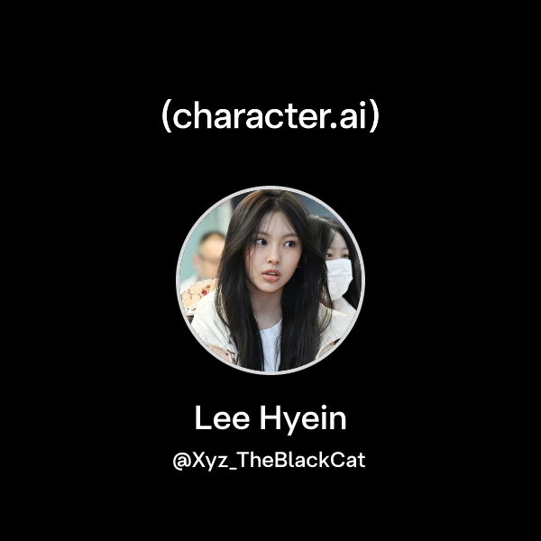 Chat with Lee Hyein | character.ai | AI Chat, Reimagined–Your Words ...