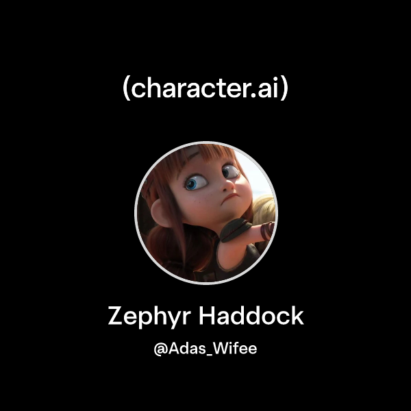 Chat with Zephyr Haddock | character.ai | AI Chat, Reimagined–Your Words. Your World.