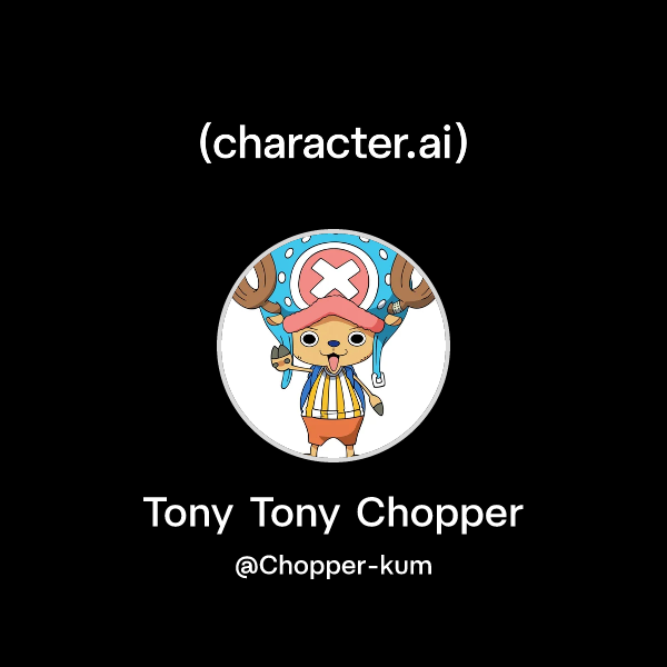 Chat with Tony Tony Chopper | character.ai | Personalized AI for every ...