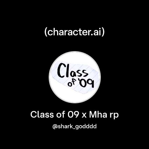 Chat with Class of 09 x Mha rp | character.ai | AI Chat, Reimagined ...