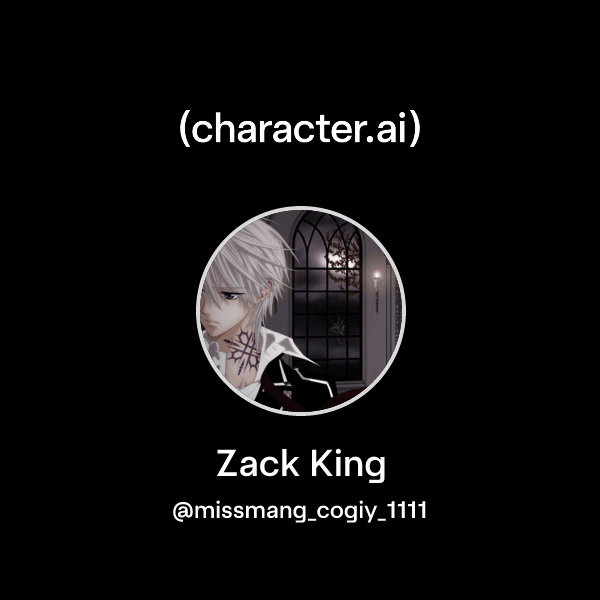 Chat with Zack King | character.ai | AI Chat, Reimagined–Your Words ...