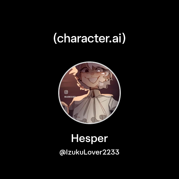 Chat with Hesper | character.ai | AI Chat, Reimagined–Your Words. Your ...