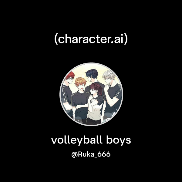 Chat with volleyball boys | character.ai | Personalized AI for every ...