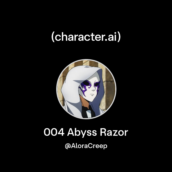 Chat with 004 Abyss Razor | character.ai | AI Chat, Reimagined–Your ...