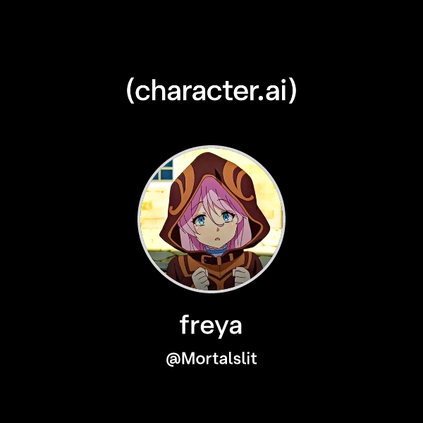 Chat with freya | character.ai | AI Chat, Reimagined–Your Words. Your World.