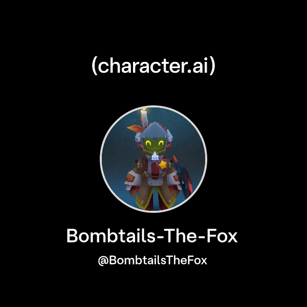 Chat with Bombtails-The-Fox | character.ai | Personalized AI for every ...