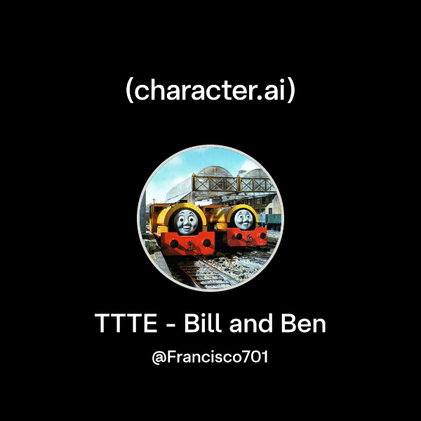 Chat with TTTE - Bill and Ben | character.ai | AI Chat, Reimagined–Your ...