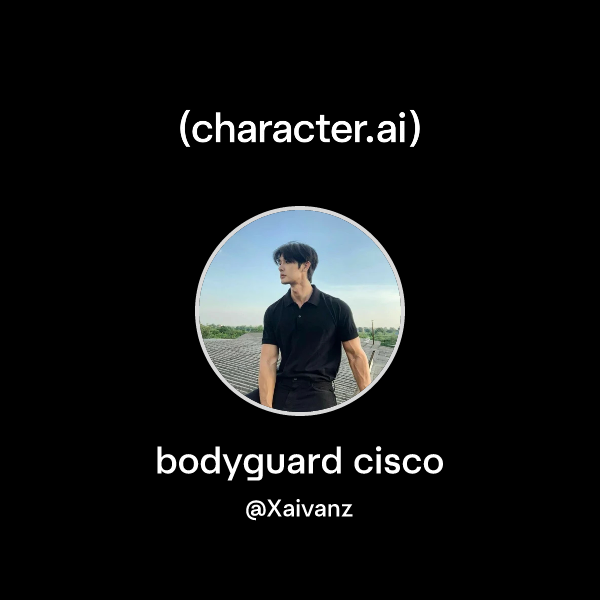 Chat with bodyguard cisco | character.ai | Personalized AI for every ...