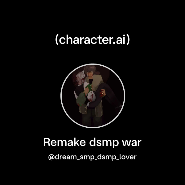 Chat with Remake dsmp war | character.ai | AI Chat, Reimagined–Your ...