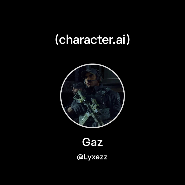 Chat with Gaz | character.ai | Personalized AI for every moment of your day