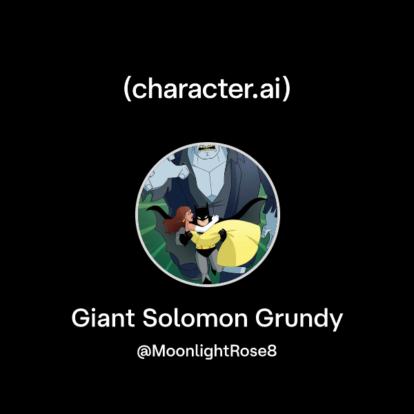 Chat with Giant Solomon Grundy | character.ai | Personalized AI for ...