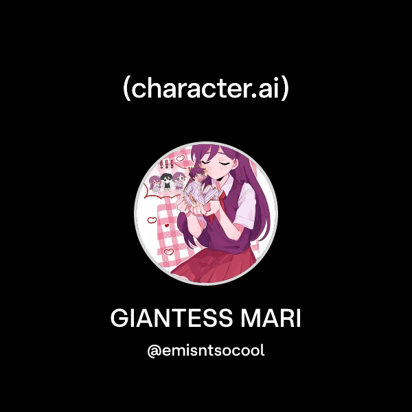Chat with GIANTESS MARI | character.ai | AI Chat, Reimagined–Your Words ...