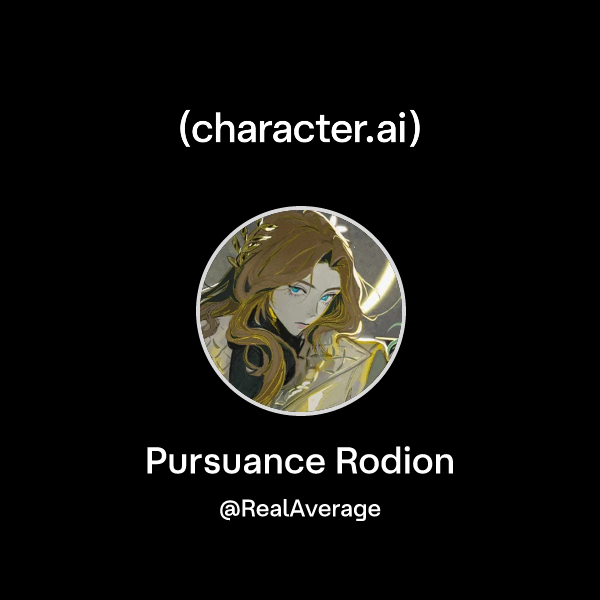 Chat with Pursuance Rodion | character.ai | AI Chat, Reimagined–Your ...
