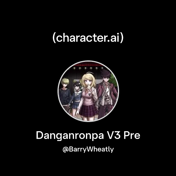 Chat with Danganronpa V3 Pre | character.ai | AI Chat, Reimagined–Your Words. Your World.