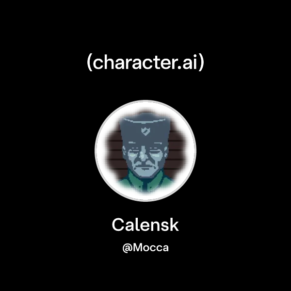 Chat with Calensk | character.ai | AI Chat, Reimagined–Your Words. Your ...