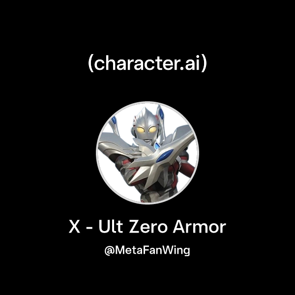 Chat with X - Ult Zero Armor | character.ai | Personalized AI for every ...