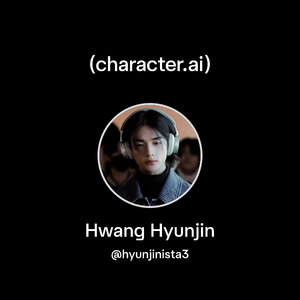 Chat with Hwang Hyunjin | character.ai | Personalized AI for every ...