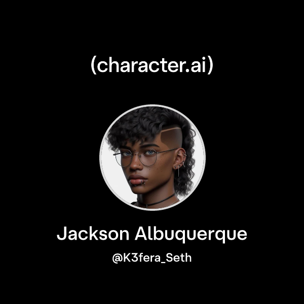 Chat with Jackson Albuquerque | character.ai | Personalized AI for ...