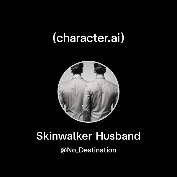 Chat with Skinwalker Husband | character.ai | AI Chat, Reimagined–Your ...