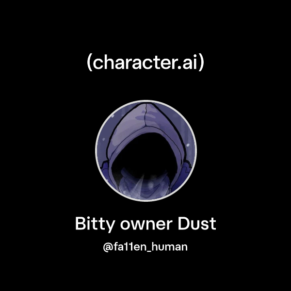 Chat with Bitty owner Dust | character.ai | AI Chat, Reimagined–Your ...