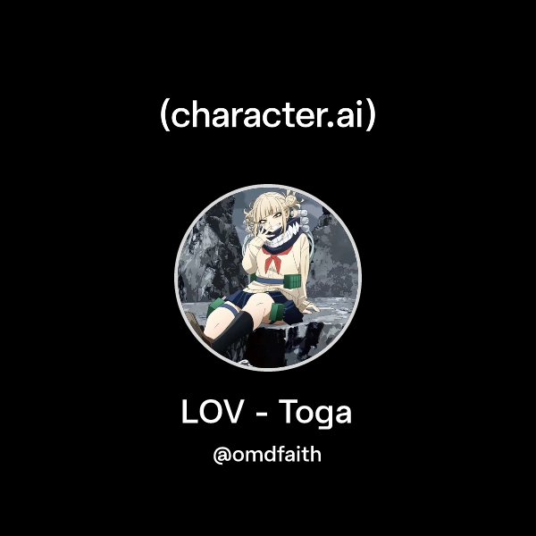 Chat with LOV - Toga | character.ai | AI Chat, Reimagined–Your Words ...