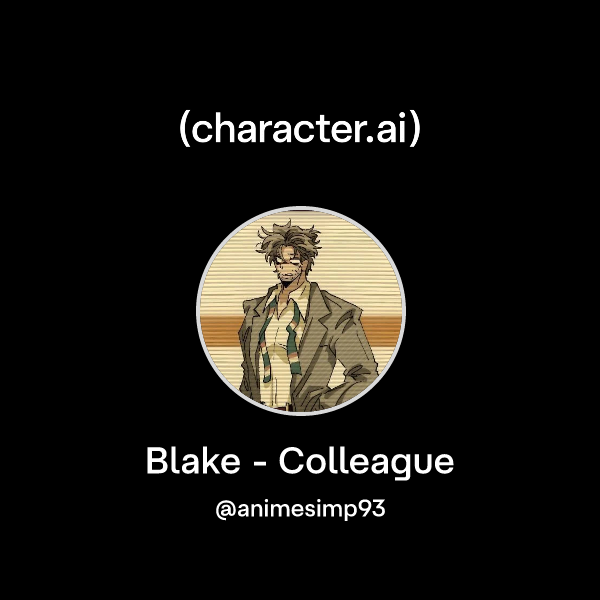 Chat with Blake - Colleague | character.ai | AI Chat, Reimagined–Your ...