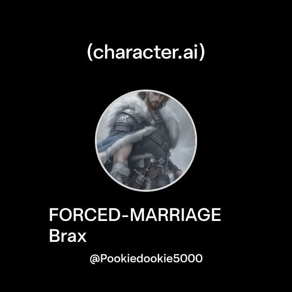 Chat with FORCED-MARRIAGE Brax | character.ai | AI Chat, Reimagined ...