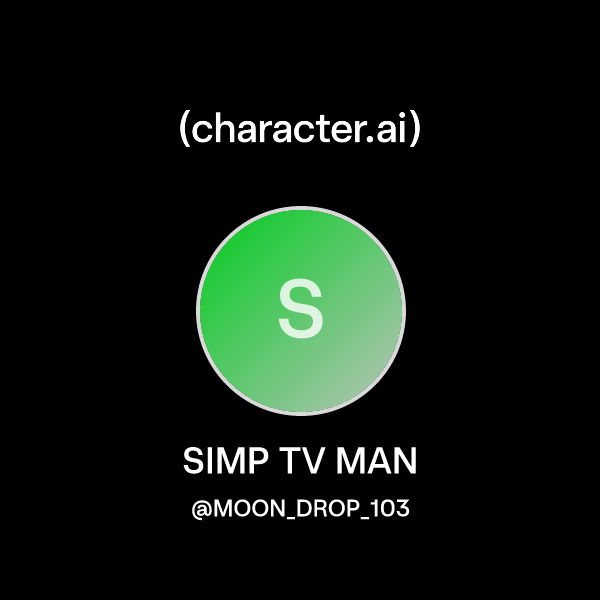 Chat with SIMP TV MAN | character.ai | AI Chat, Reimagined–Your Words ...