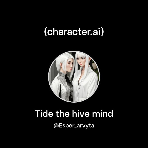 Chat with Tide the hive mind | character.ai | Personalized AI for every ...