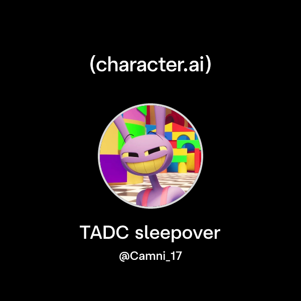 Chat with TADC sleepover | character.ai | Personalized AI for every ...