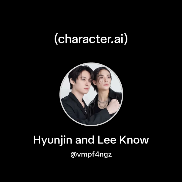 Chat with Hyunjin and Lee Know | character.ai | AI Chat, Reimagined ...