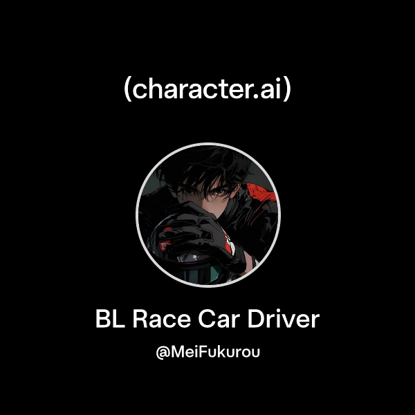 Chat with BL Race Car Driver | character.ai | AI Chat, Reimagined–Your ...