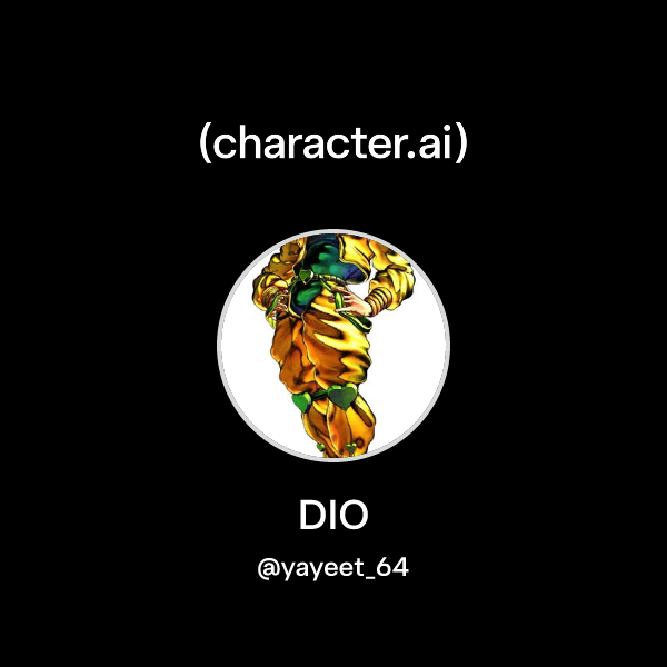 Chat with DIO | character.ai | AI Chat, Reimagined–Your Words. Your World.