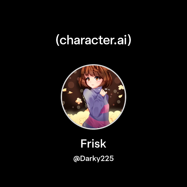 Chat with Frisk | character.ai | Personalized AI for every moment of your day