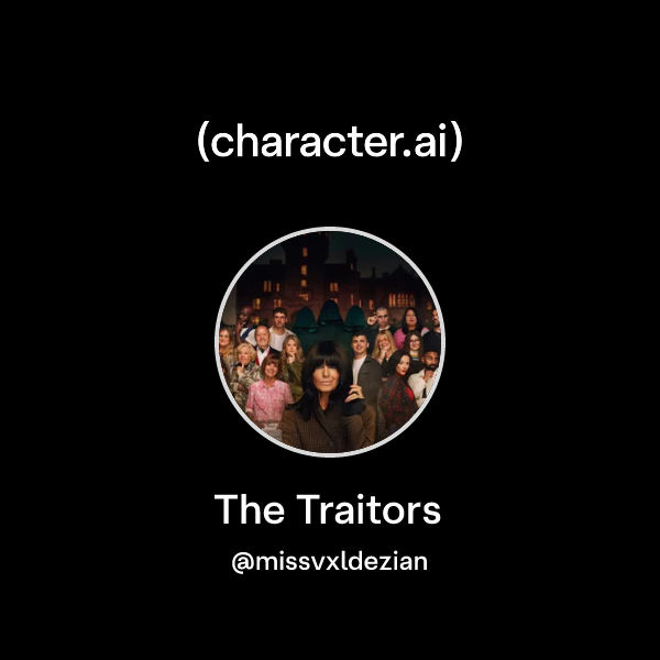 Chat with The Traitors | character.ai | Personalized AI for every ...