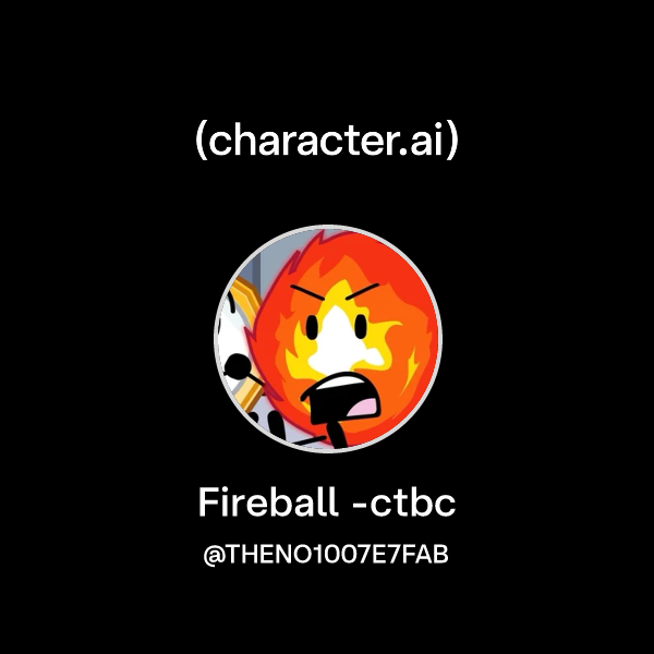 Chat with Fireball -ctbc | character.ai | Personalized AI for every ...
