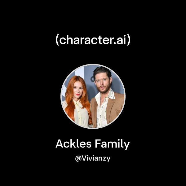 Chat with Ackles Family | character.ai | AI Chat, Reimagined–Your Words ...